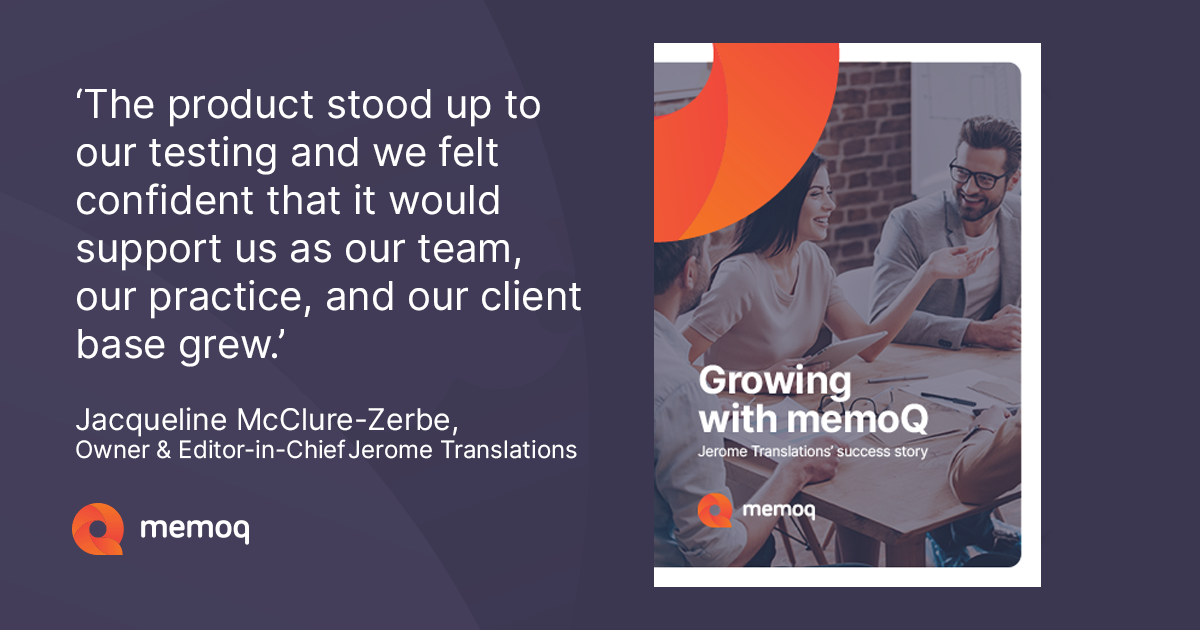 Growing with memoQ - Jerome Translations’ success story - Translation ...