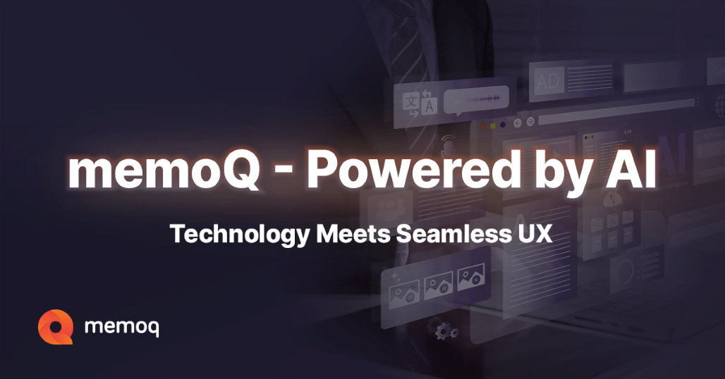 memoQ AI: Technology Meets Seamless UX - Translation software - memoQ