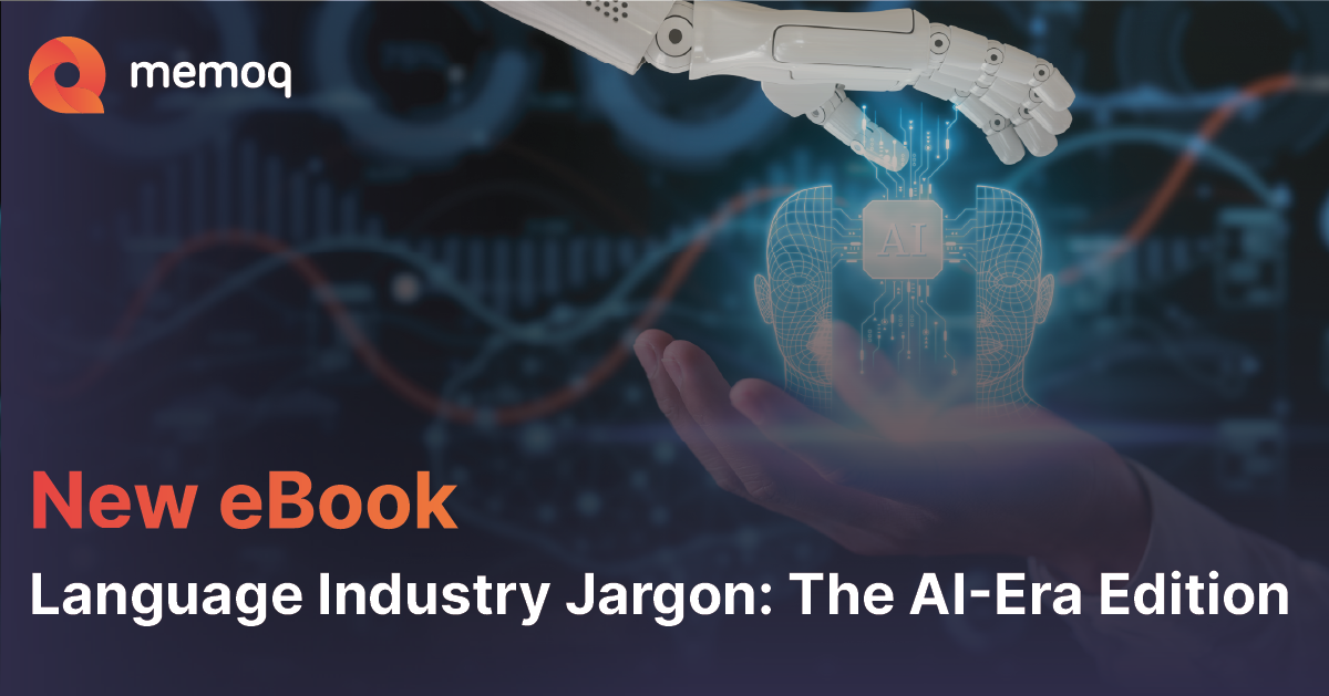 Language Industry Jargon: The AI-Era Edition - Translation software - memoQ